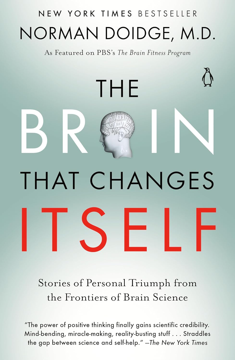 The Brain That Changes Itself: Stories of Personal Triumph from the Fr ...